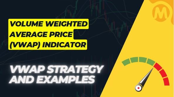 Volume Weighted Average Price (VWAP) Indicator - VWAP Strategy And ...