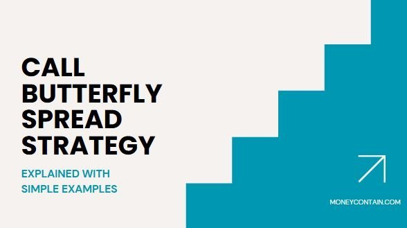 Call Butterfly Spread Strategy Explained With Simple Examples ...