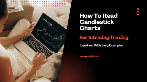 How To Read Candlestick Charts For Intraday Trading - Explained With ...