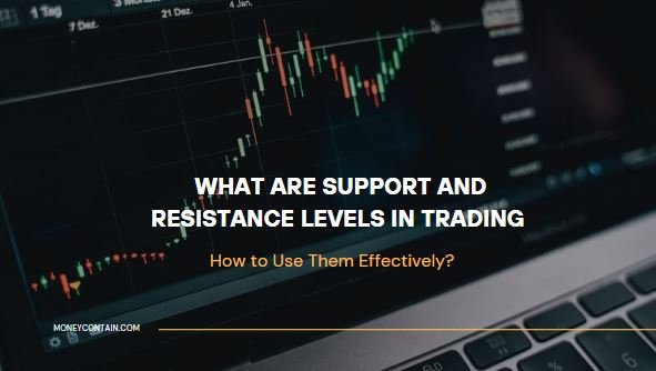 What Are Support And Resistance Levels In Trading And How To Use Them ...