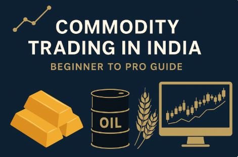 Commodity Trading In India: A Beginner’s Guide To Earning From Gold ...